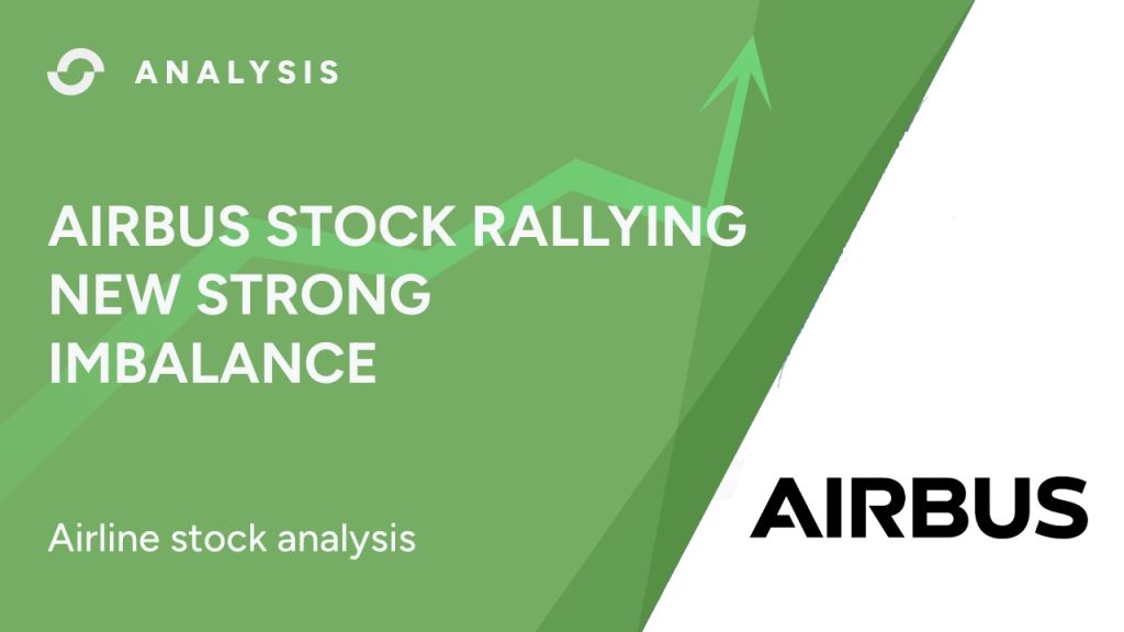 Airbus stock price analysis. New strong weekly imbalance – Set and ...